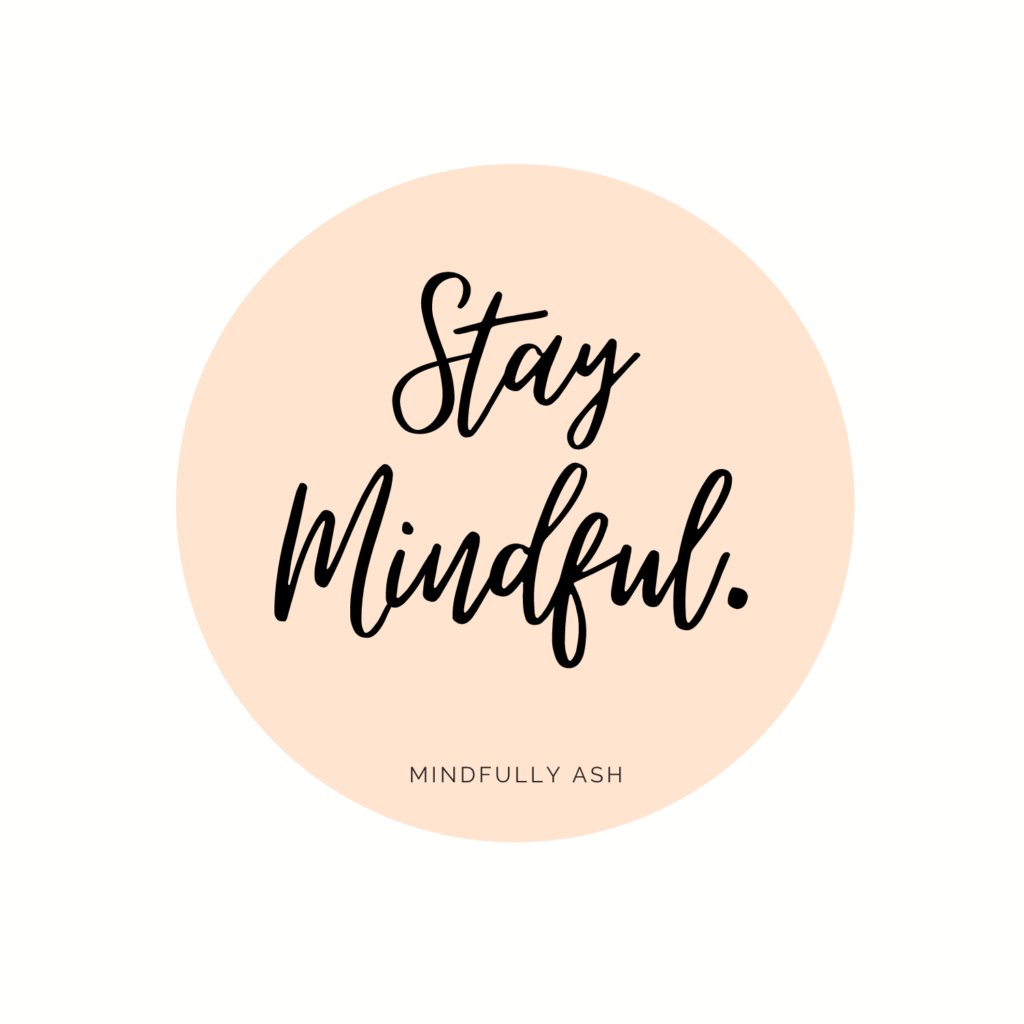 "Stay Mindful" Sticker - Mindfullyash